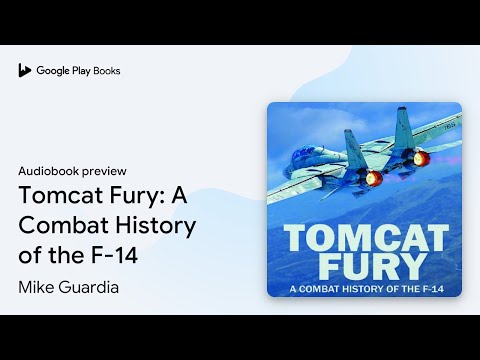 Tomcat Fury: A Combat History of the F-14 by Mike Guardia · Audiobook preview