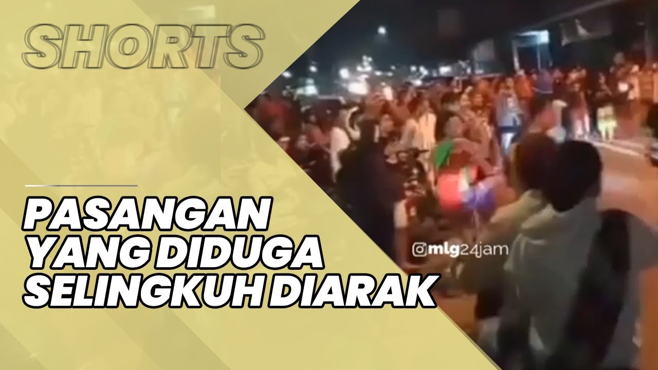Video Sejoli Diduga Pasangan Selingkuh Diarak Warga di Jalanan Kota ... Video Sejoli Diduga Pasangan Selingkuh Diarak Warga di Jalanan Kota ...