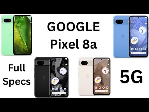 Google pixel 8a/Full specs vedio