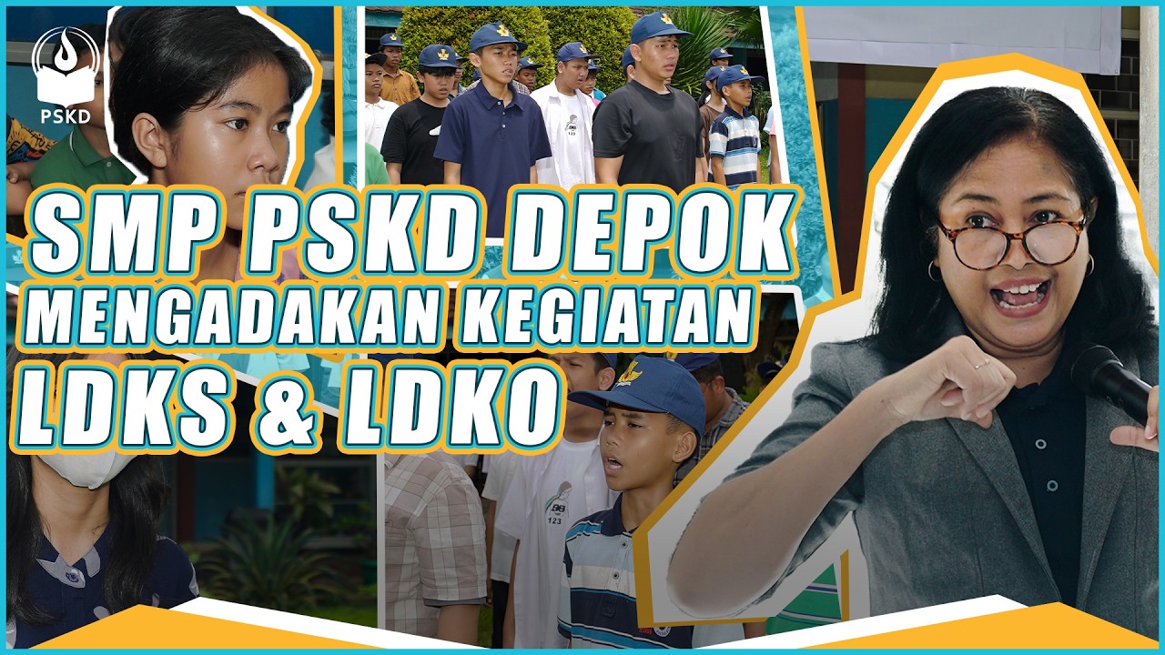 SMP PSKD Depok Mengadakan Kegiatan LDKS & LDKO