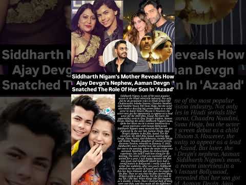 Siddharth Nigam mother reveals how Ajay devgn nephew snatched her son's role #news#siddharthnigam