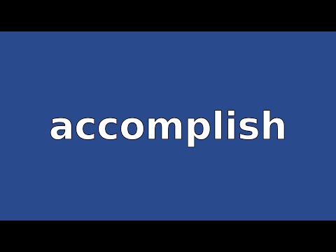 ACCOMPLISH - Meaning and Pronunciation