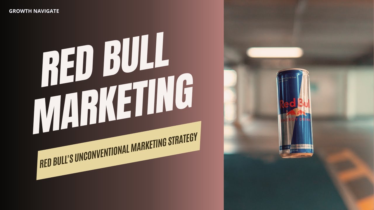 Red Bull Marketing Strategy | Red Bull Branding Case Study | Growth Navigate