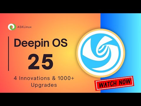 Deepin 25 Unveiled: 4 Innovations & 1000+ Upgrades