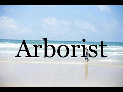 How To Pronounce Arborist🌈🌈🌈🌈🌈🌈Pronunciation Of Arborist