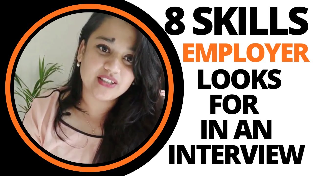 8 Skills Employer Looks For In An Interview | Business Byte