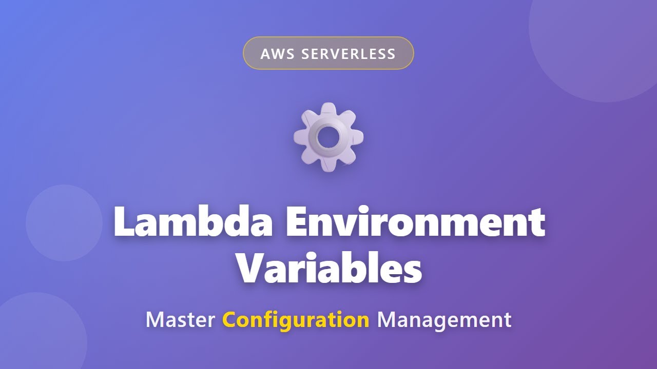Lambda Environment Variables: Configuration & Best Practices | AWS Serverless Tutorial