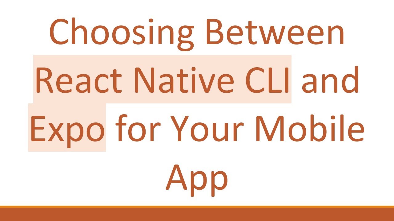 Choosing Between React Native CLI and Expo for Your Mobile App