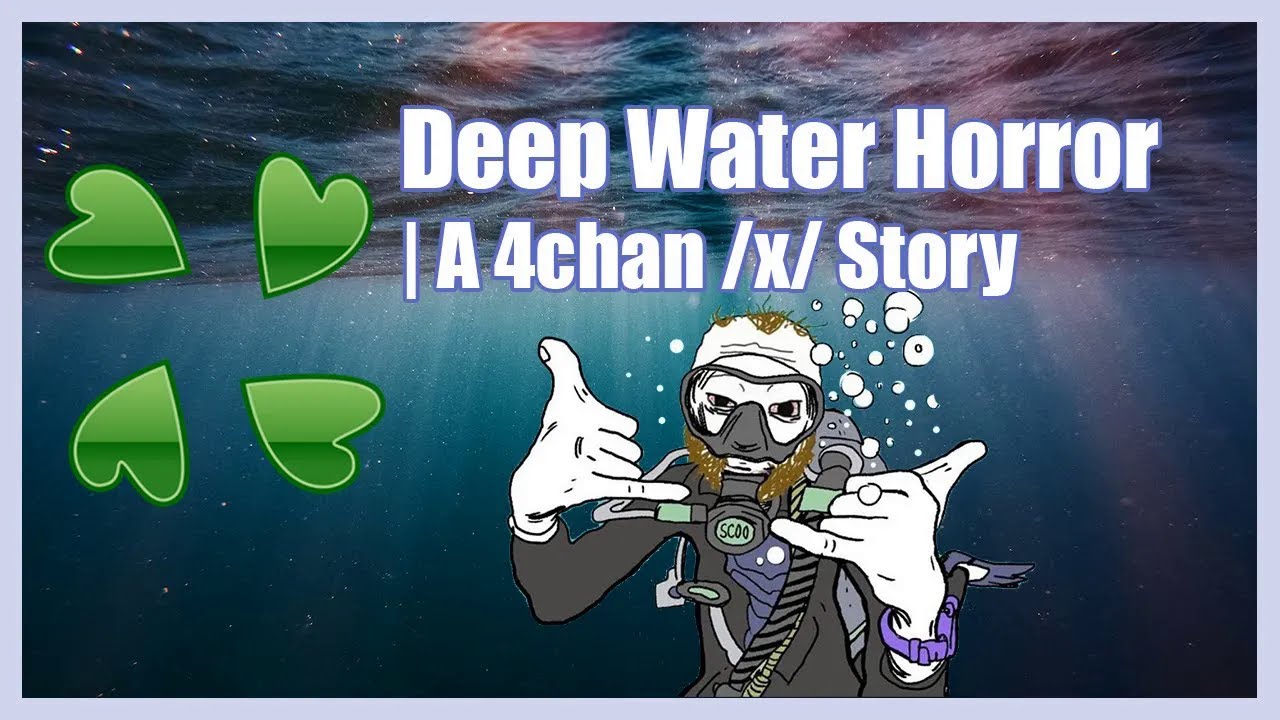Deep Water Horror | A 4chan x Greentext Story | (Clover Lawn)
