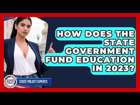 How Does the State Government Fund Education in 2023? | State Policy Experts News