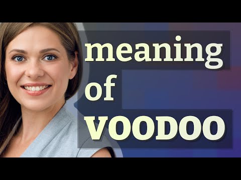 Voodoo | meaning of Voodoo
