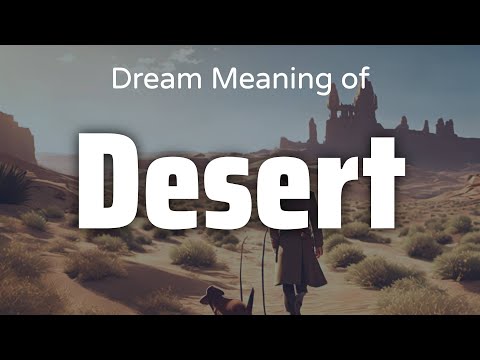 Desert Dream Meaning & Symbolism | Interpretation Psychology