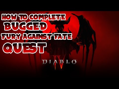 Diablo 4 | How to complete bugged "Fury Against Fate" quest | More information in description