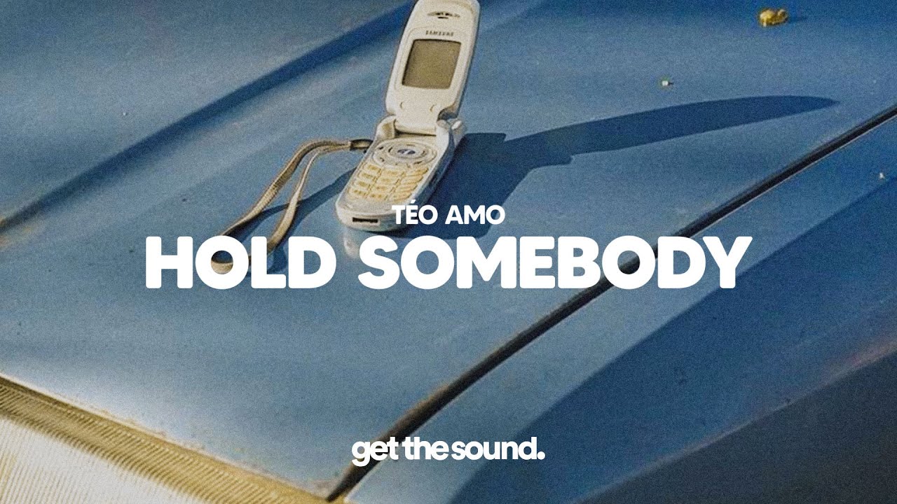Téo Amo - Hold Somebody