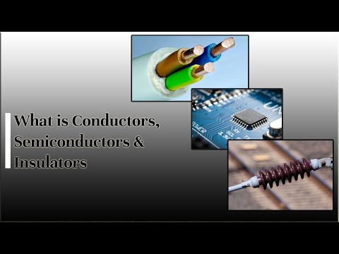 What is Conductor, Semiconductor and Insulator