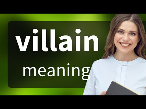 Villain | what is VILLAIN meaning