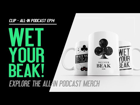 All-In Podcast - Wet Your Beak Merch - the Definition - Clip of the All-In Podcast EP14!
