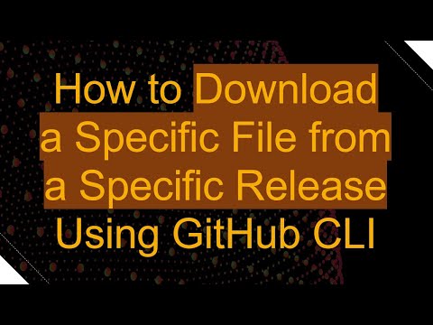How to Download a Specific File from a Specific Release Using GitHub CLI