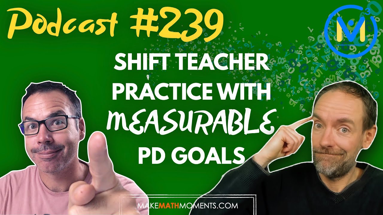 Ep239: Shift Teacher Practice with Measurable PD Goals - A Math Mentoring Moment