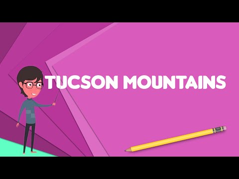 What is Tucson Mountains?, Explain Tucson Mountains, Define Tucson Mountains