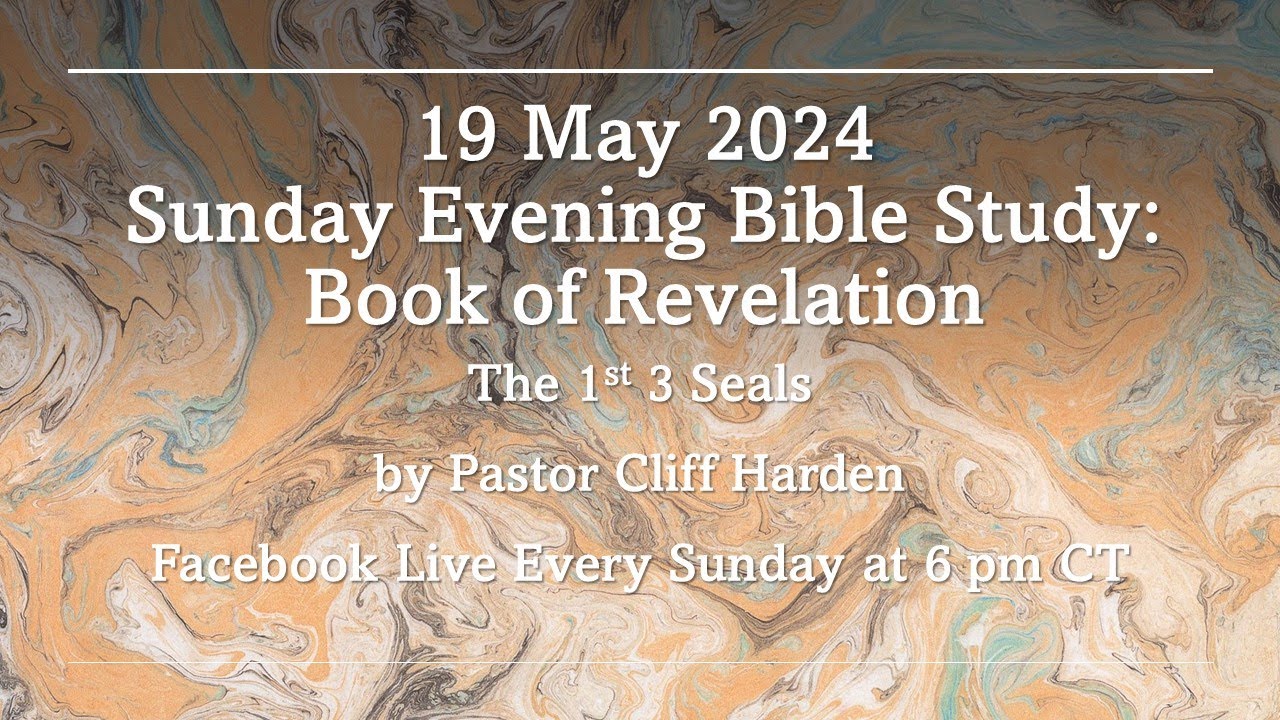 Study of Book of Revelation The 1st 3 Seals by Pastor Cliff Harden 1