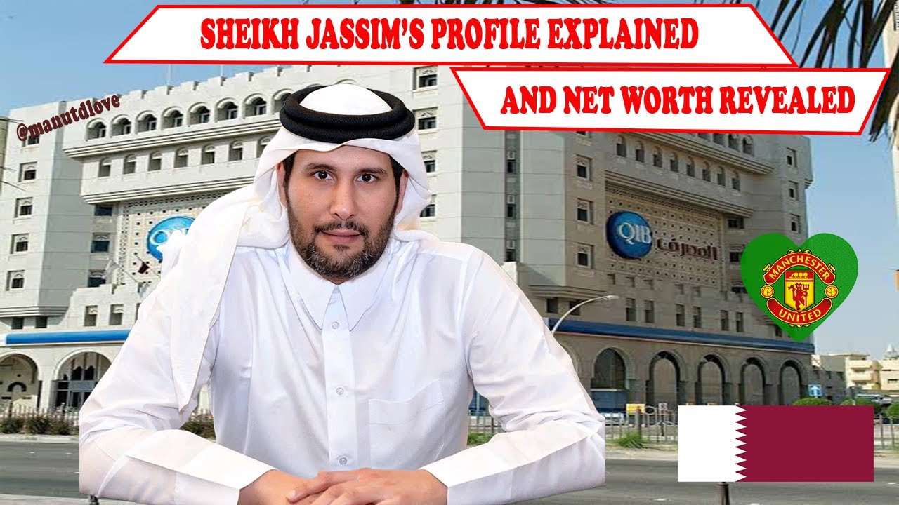 Who is Sheikh Jassim Bin Hamad Al Thani the new owner of Manchester united, his net worth revealed