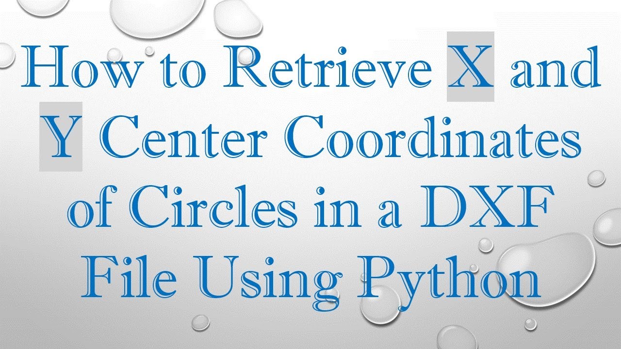 How to Retrieve X and Y Center Coordinates of Circles in a DXF File Using Python