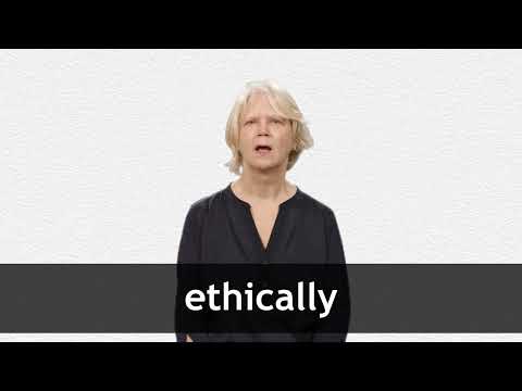 ETHICALLY definition in American English | Collins English Dictionary