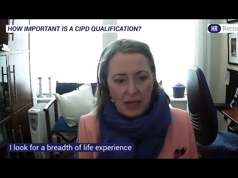 How important is a CIPD qualification in the hiring process?