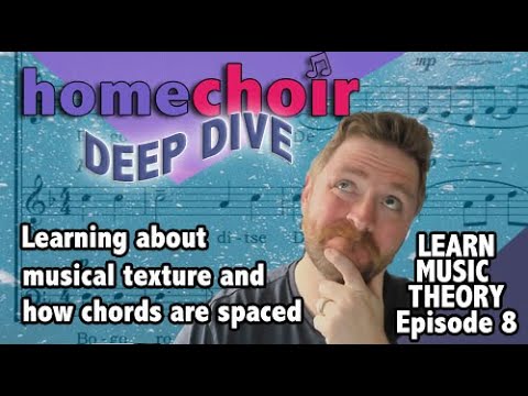 Learning about texture in music: Homechoir's Deep Dive: Learn Music Theory episode 8