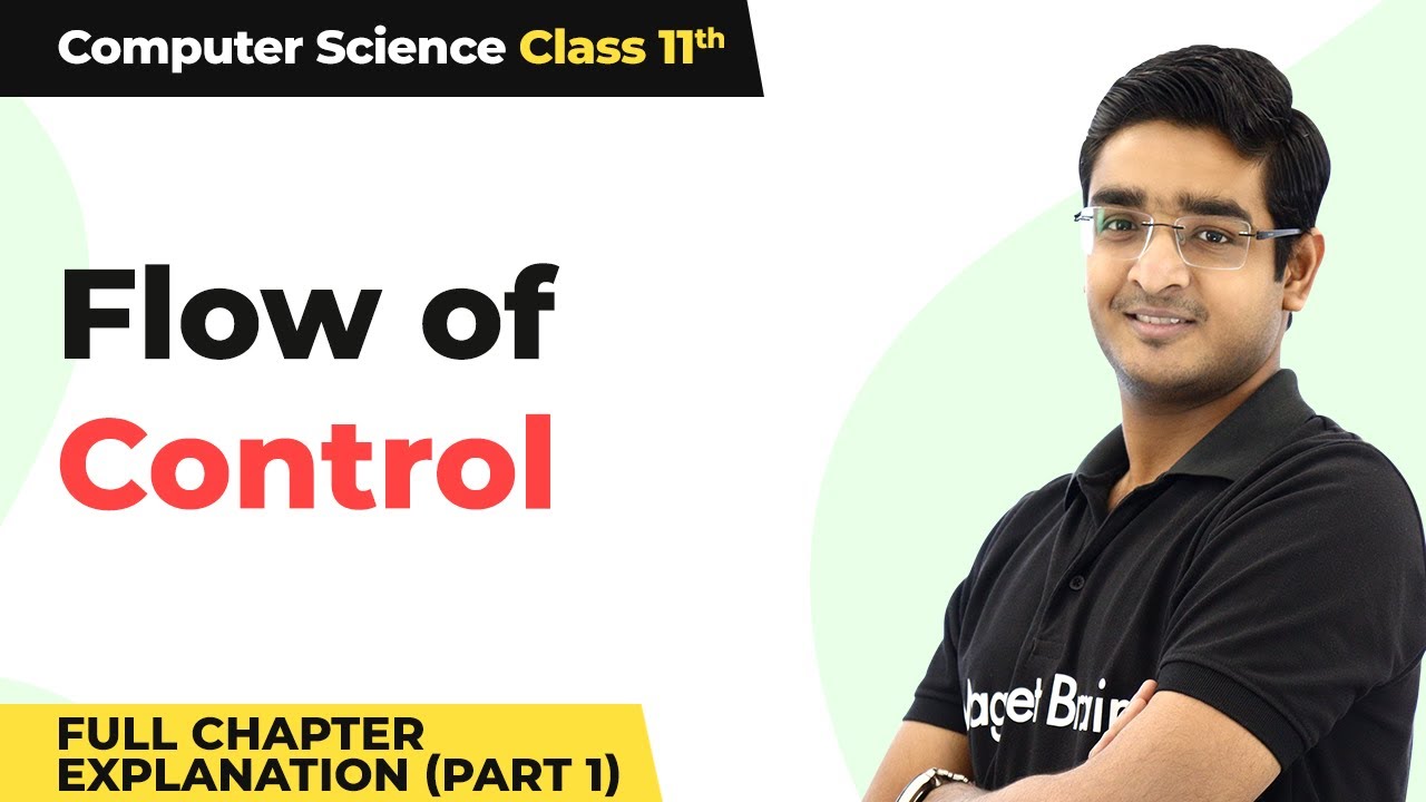 Class 11 Computer Science Chapter 6 | Flow of Control Full Chapter Explanation (Part 1)