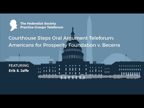 [Teleforum] Courthouse Steps Oral Argument: Americans for Prosperity Foundation v. Becerra