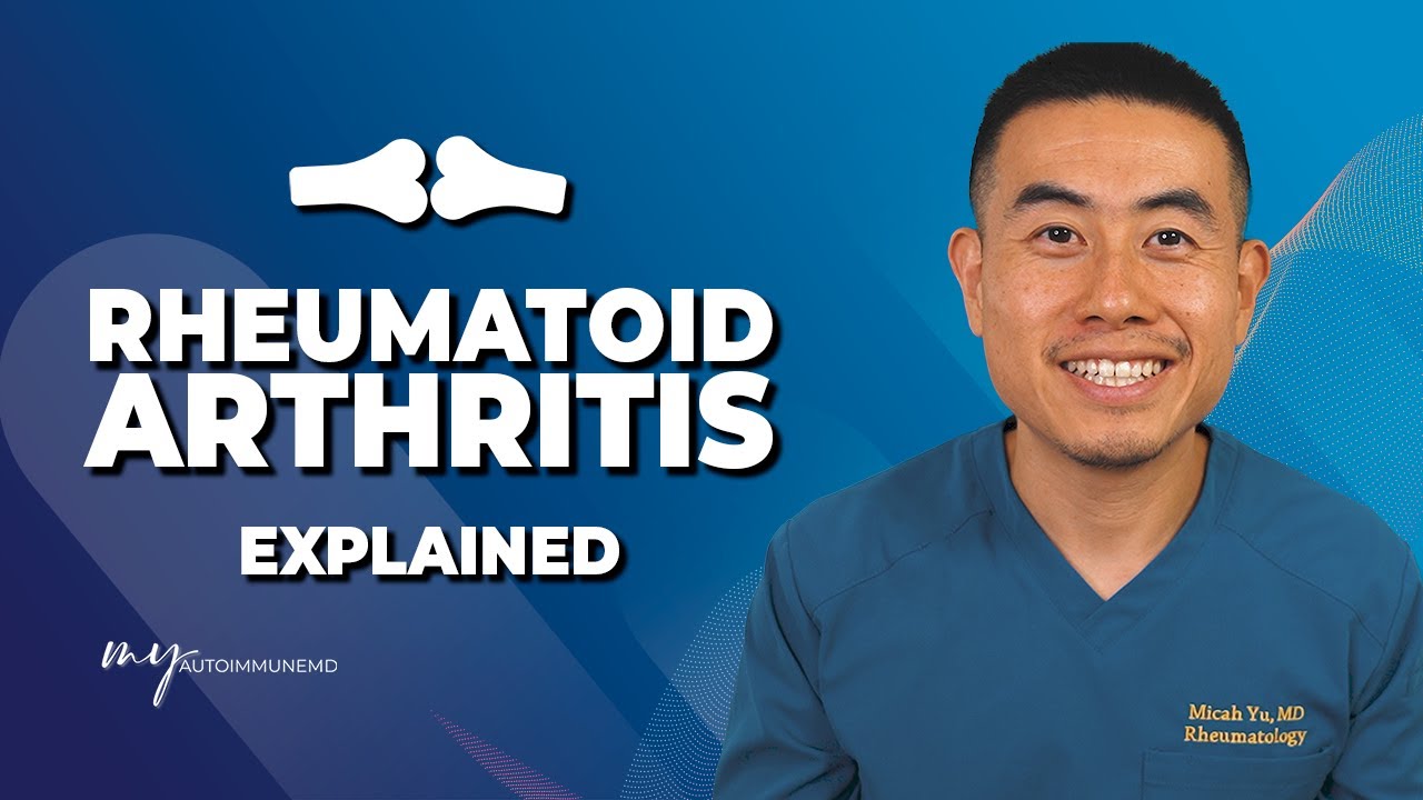 What is Rheumatoid Arthritis? Rheumatoid Arthritis (RA) Explained! | Rheumatologist Dr. Micah Yu