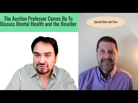 Mental Health and the Reseller- A Frank Discussion With the Auction Professor
