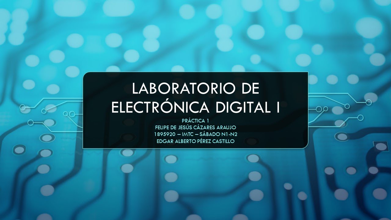 Práctica 1 Laboratorio de Electrónica Digital I