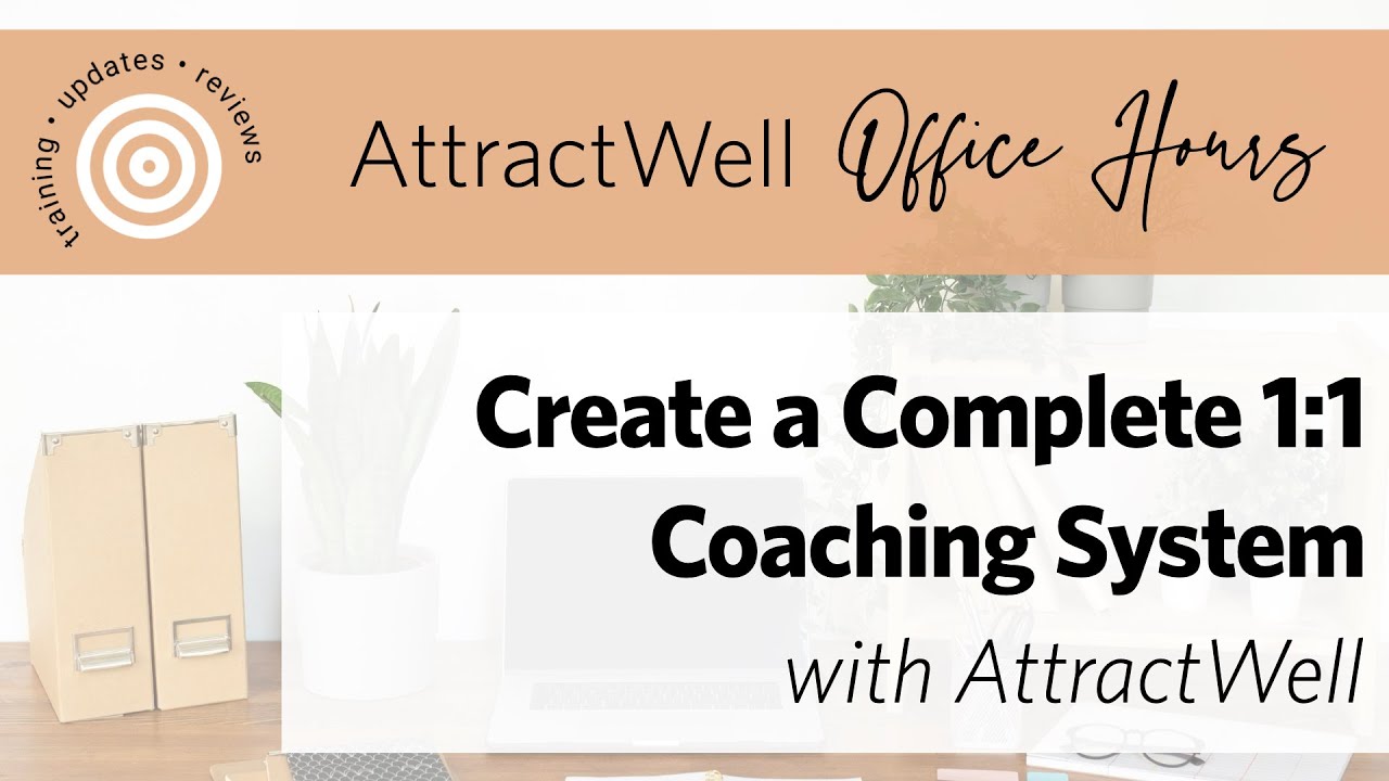 How to Scale 1:1 Coaching with a Client Dashboard + Onboarding System | AttractWell Office Hours