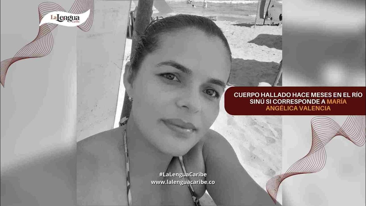 Confirmado: cuerpo hallado en el río corresponde a María Angélica ...