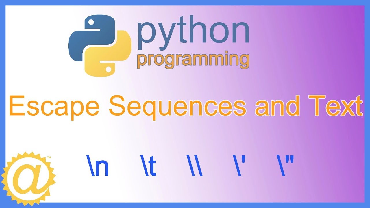 Python Escape Sequences, Text, and Unicode Characters