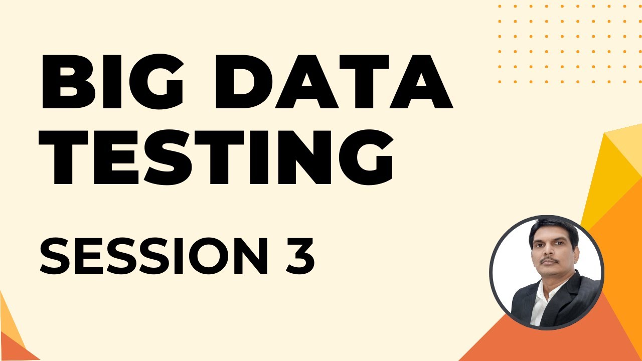 Big Data Testing Session-3