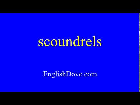 How to pronounce scoundrels in American English.