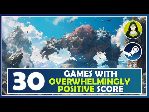 30 Steam Games with OVERWHELMINGLY POSITIVE Reviews!