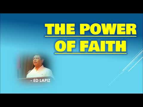 POWER OF FAITH / Tagalog Preaching - Ed Lapiz
