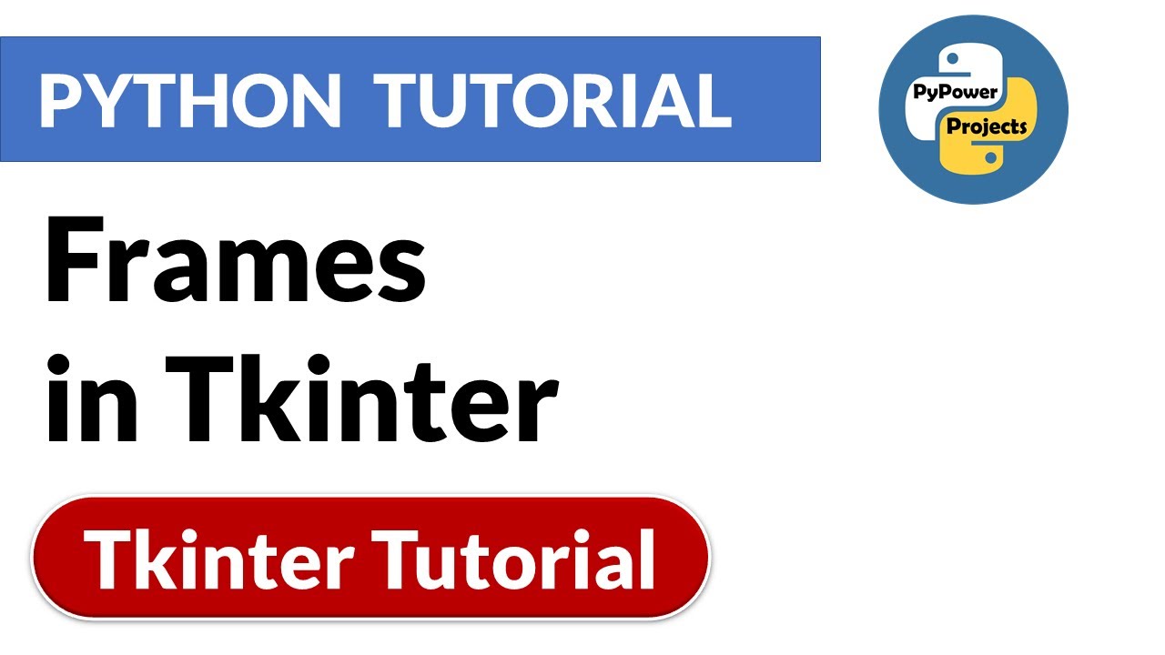 Frames in Tkinter | Tkinter Python Tutorial | PyPower