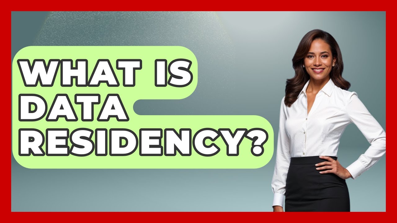What Is Data Residency? - Consumer Laws For You