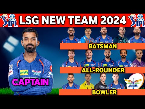 IPL 2024 | Lucknow Super Giants Team Full Squad | LSG Full Squad 2024 | LSG New Players List 2024