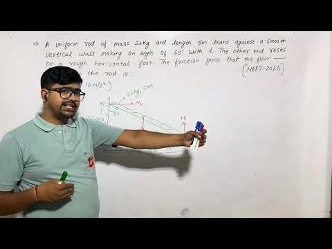A uniform rod of mass 20 KG and length 5 m leans against a smooth vertical wall, making an #neet