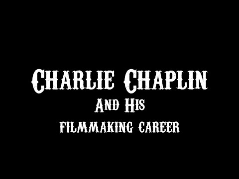 Charlie Chaplin Film Making History (Class Project)