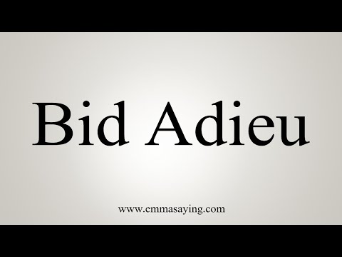 How To Say Bid Adieu