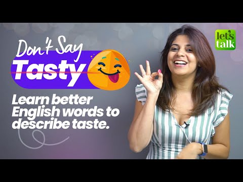 Don’t Say - 👅 Tasty! Stop Speaking Basic English | Learn Advanced English Words To Describe Taste