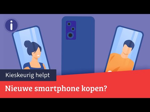 Nieuwe smartphone kopen? Let hierop! | Kieskeurig Helpt